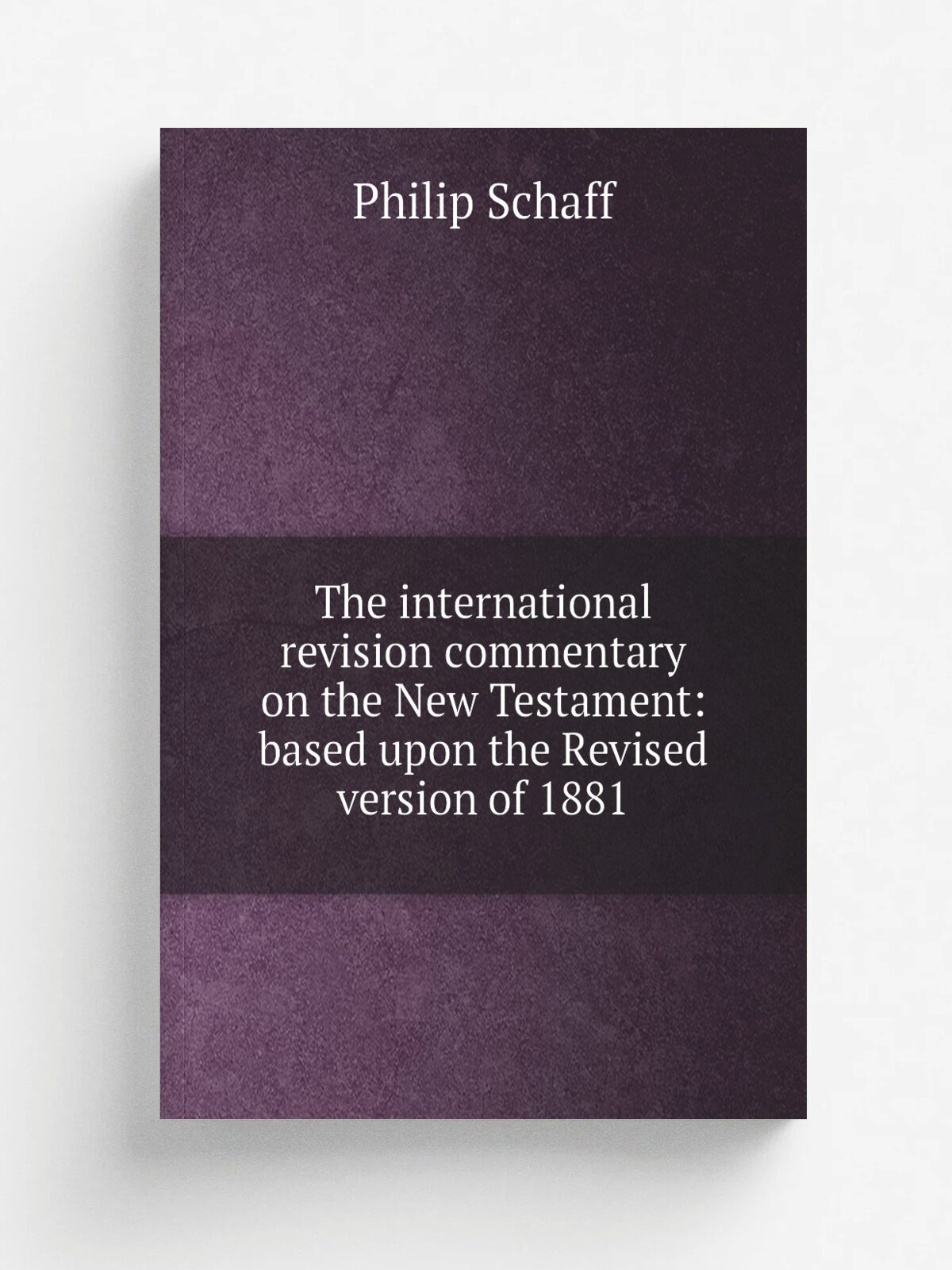The international revision commentary on the New Testament: based upon the Revised version of 1881