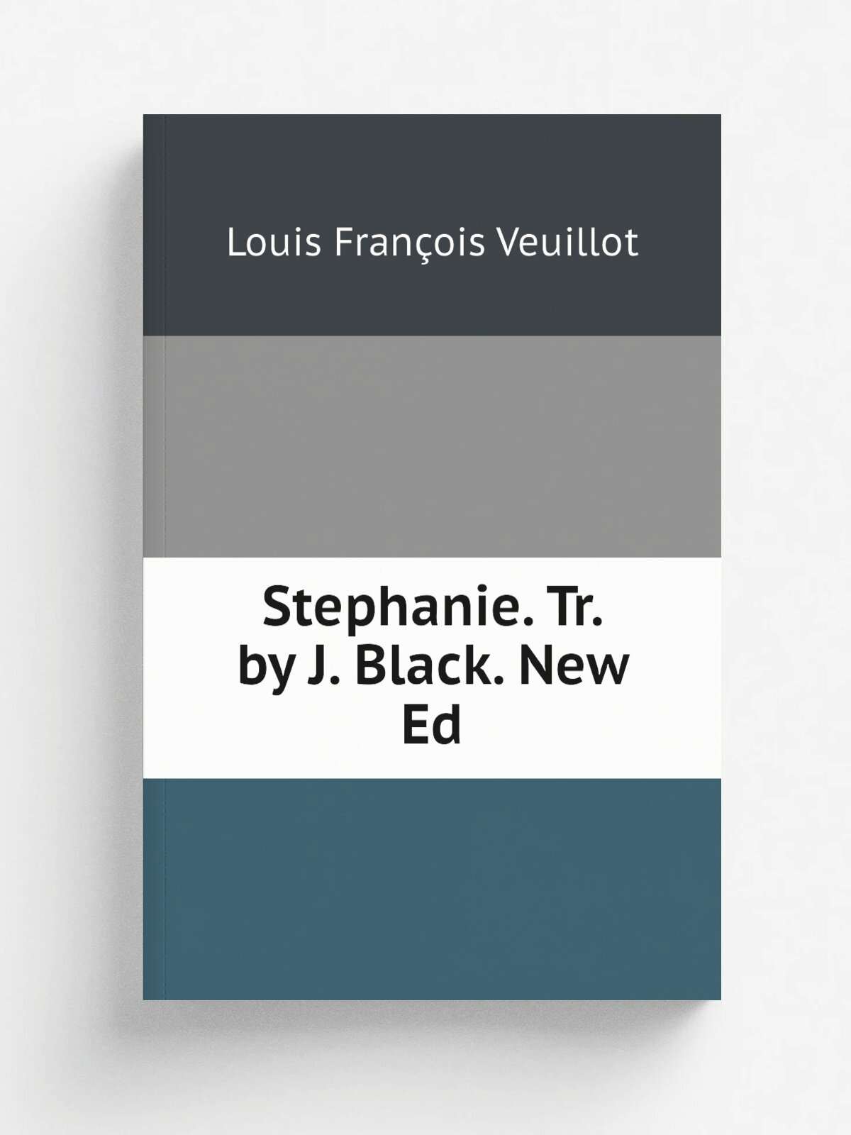 Stephanie. Tr. by J. Black. New Ed