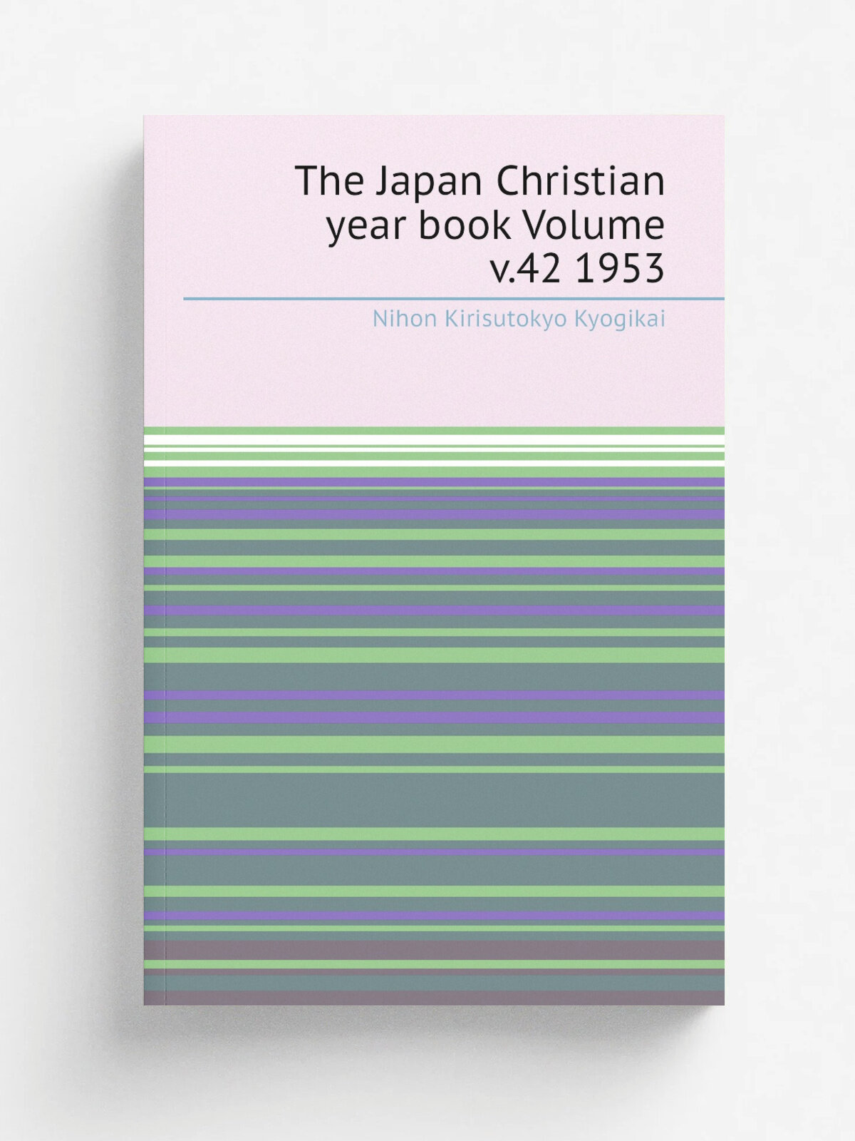 The Japan Christian year book Volume v.42 1953 | Nihon Kirisutokyo Kyogikai | Репринт