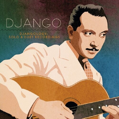 Музыка CD Django Reinhardt - Djangoology: Solo & Duet Recordings