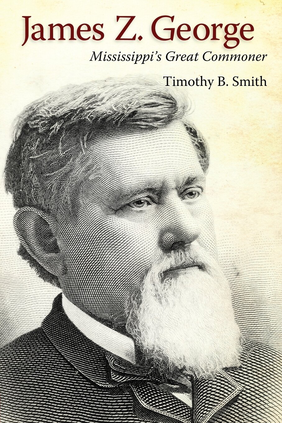 James Z. George. Mississippi's Great Commoner
