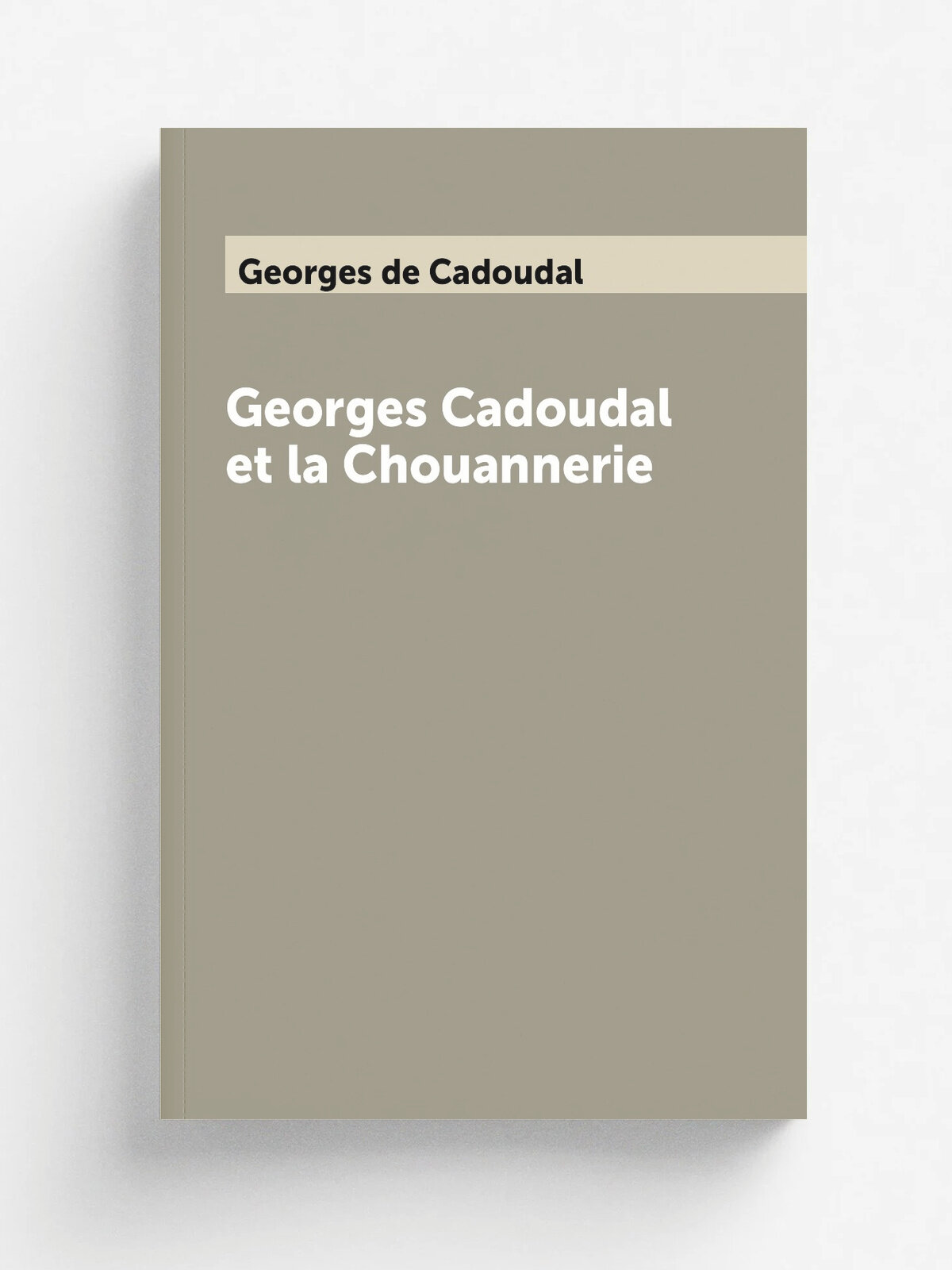 Georges Cadoudal et la Сhouannerie