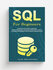 SQL For Beginners. A Step-by-Step Guide to Learn SQL (Structured Query Language)...