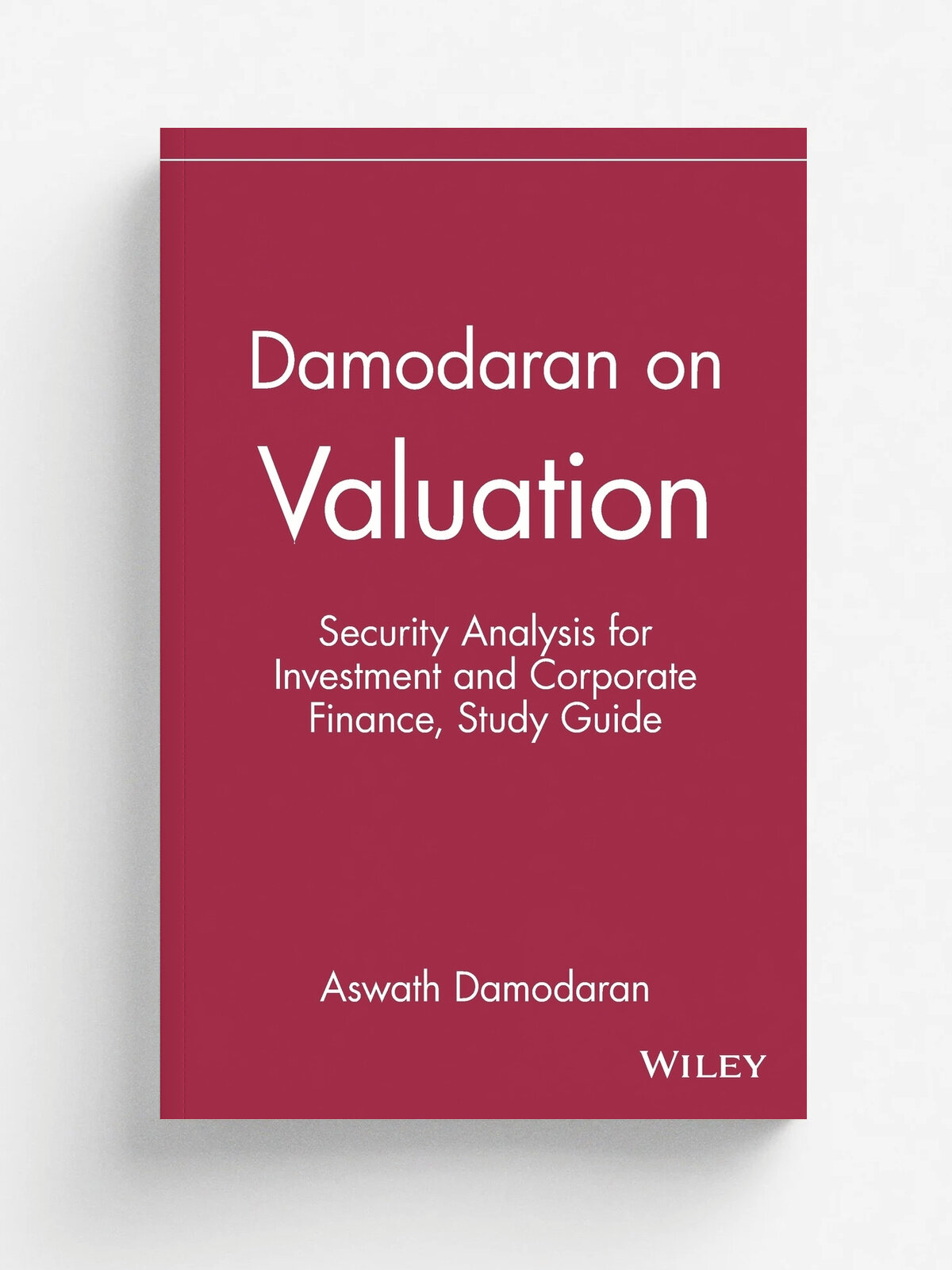 Damodaran on Valuation, Study Guide. Security Analysis for Investment and Corporate Finance