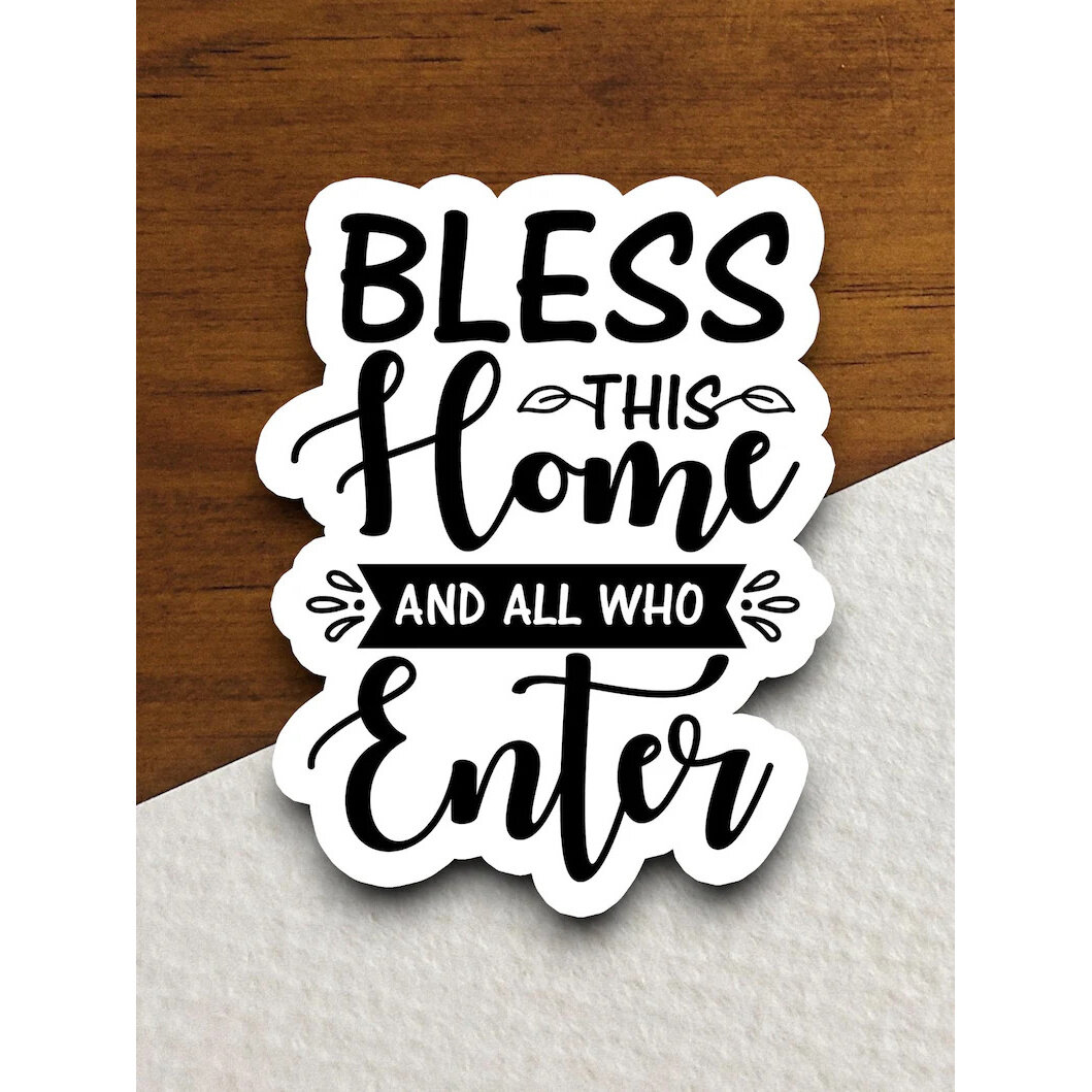 Наклейка 2D плоская "Bless This Home and All Who Enter", религиозная, для дома, веры, поклонения, 9.8 см, 1 шт.