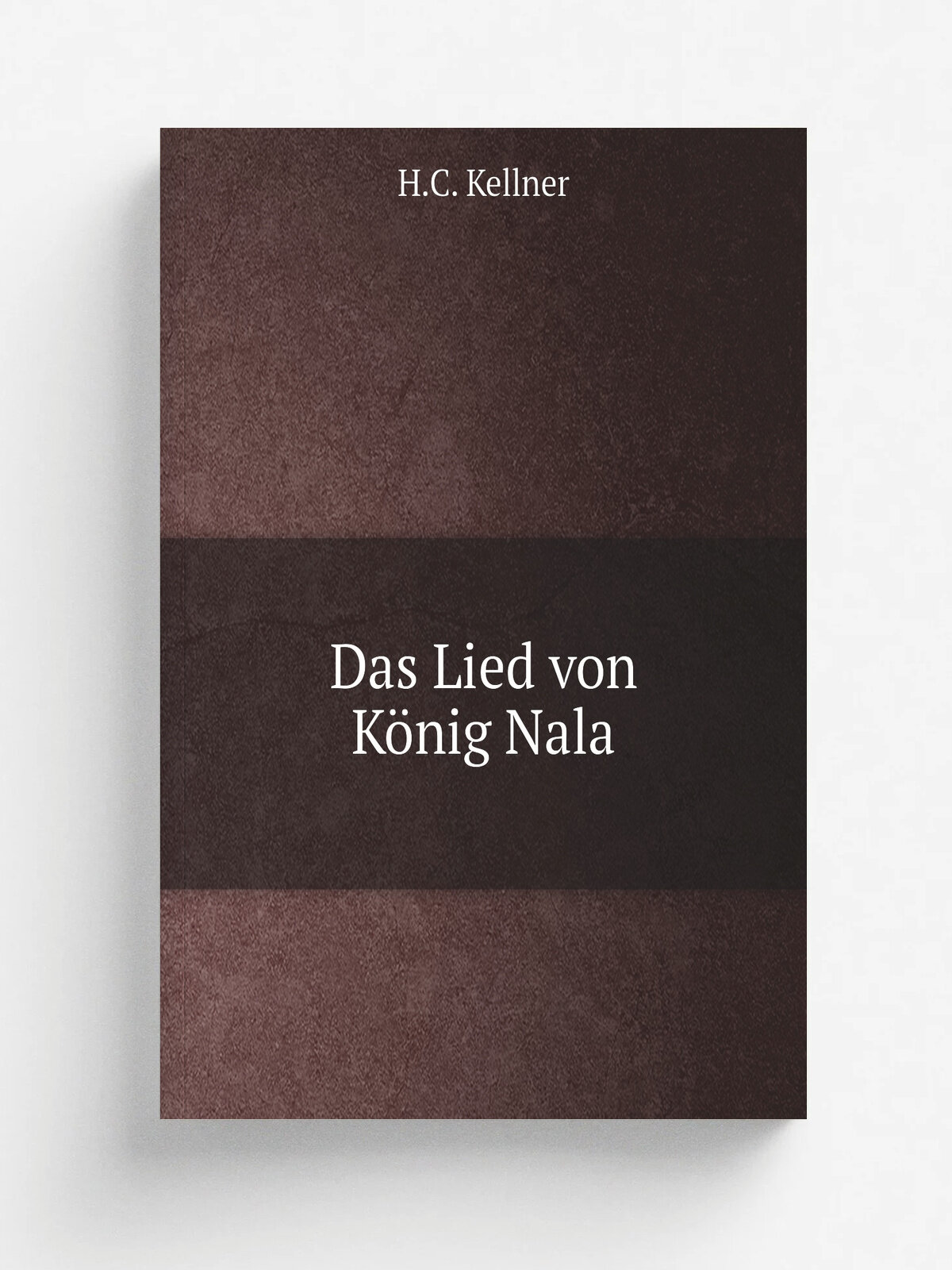 Das Lied von K.nig Nala | H.C. Kellner | 1885 | F. A. Brochaus | Репринт