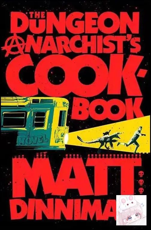 The Dungeon Anarchist's Cookbook: Литература в жанре LitRPG и фэнтези от Мэтта Диннимана, мягкая обложка, возраст 16+