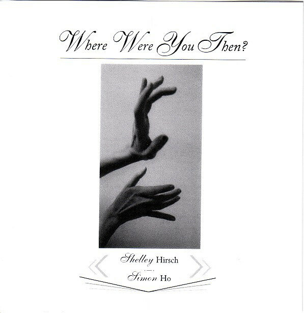 Компакт-диск Shelley Hirsch & Simon Ho: Where Were You Then (1 CD)