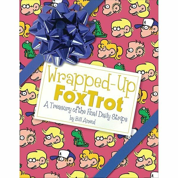Wrapped-Up FoxTrot: A Treasury with the Final Daily Strips (Volume 36)，Reprinted paperback book