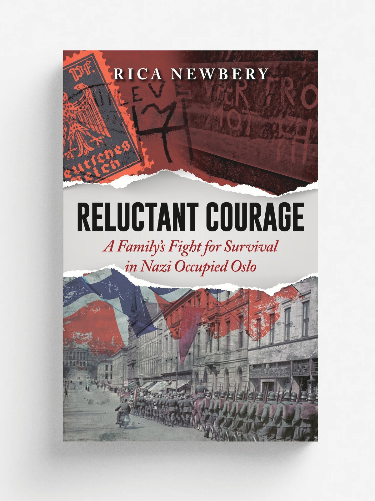 RELUCTANT COURAGE. A Family's Fight for Survival in Nazi Occupied Oslo