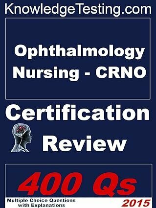 Ophthalmology Nursing - CRNO Certification Review (Certification in Ophthalmology Nursing Book 1)