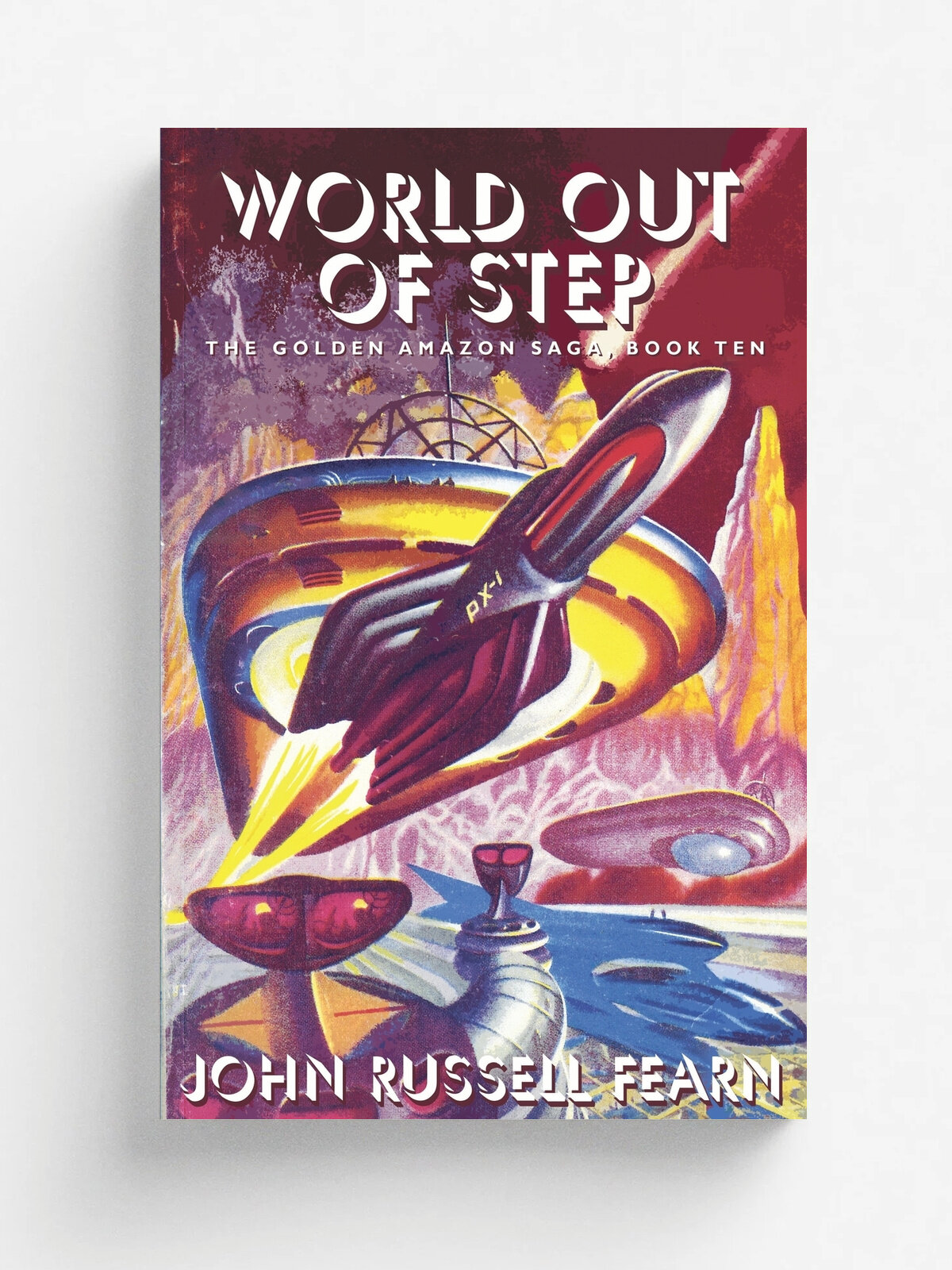 World Out of Step. The Golden Amazon Saga, Book Ten