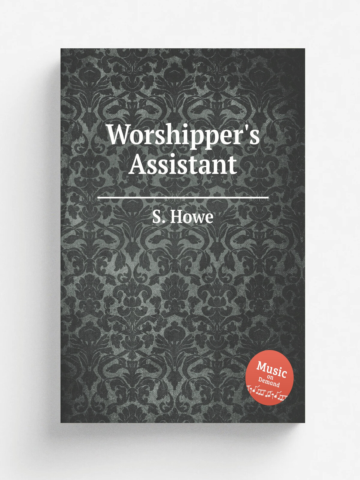 Worshipper's Assistant | S. Howe | Репринт