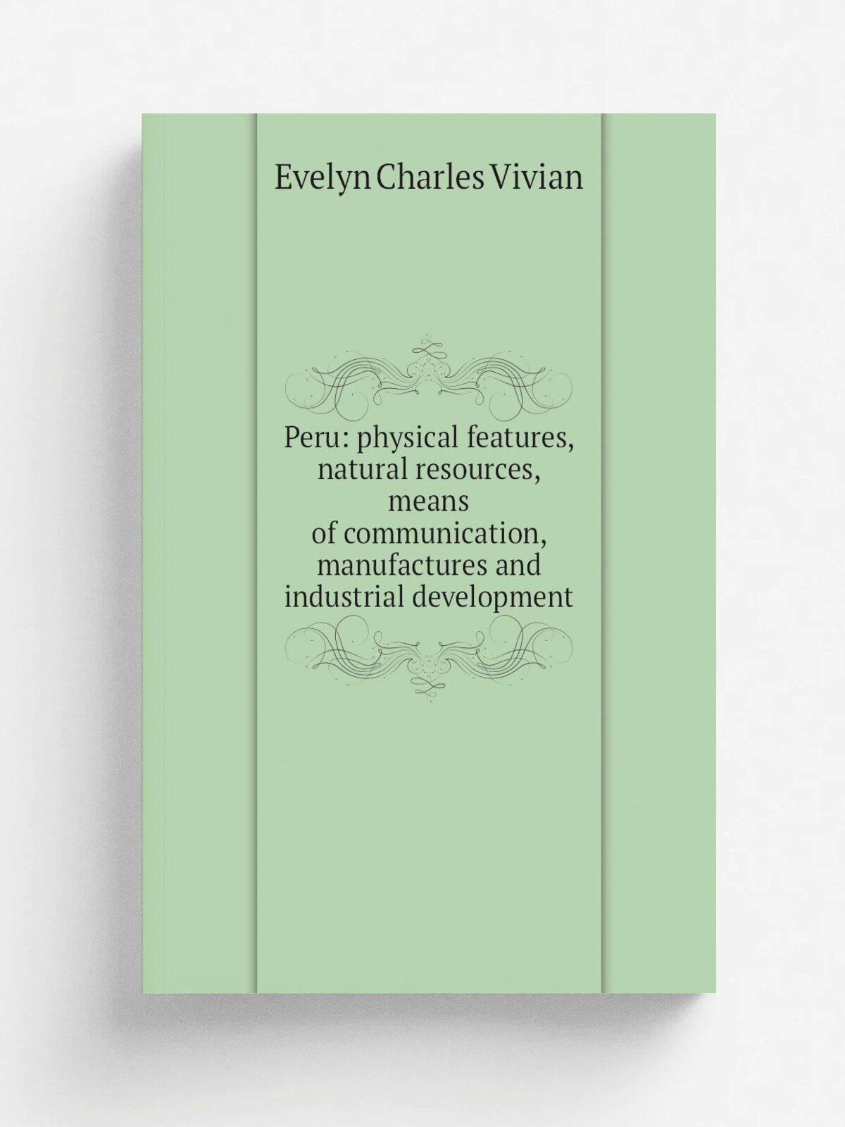 Peru: physical features, natural resources, means of communication, manufactures and industrial development