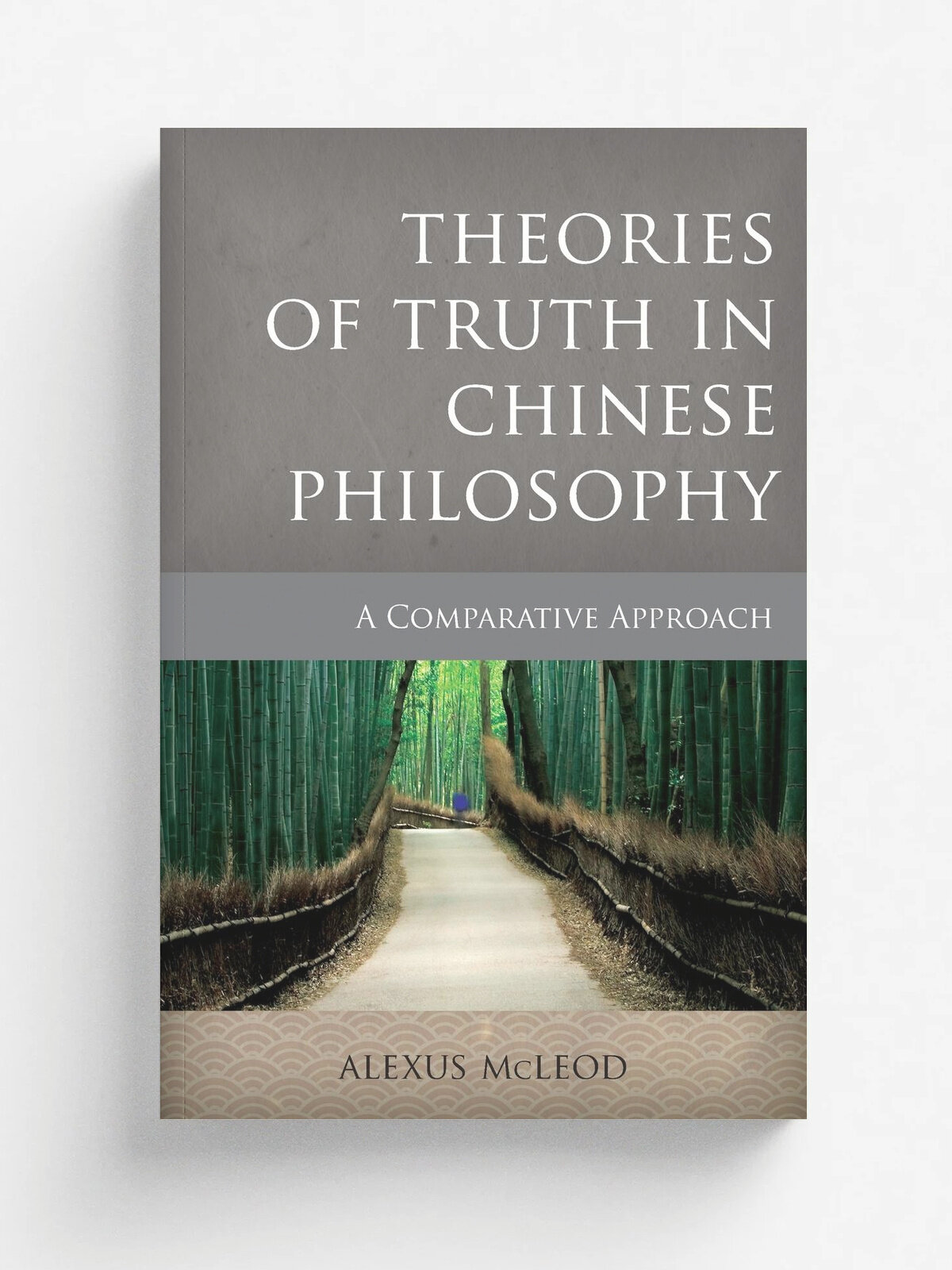 Theories of Truth in Chinese Philosophy. A Comparative Approach