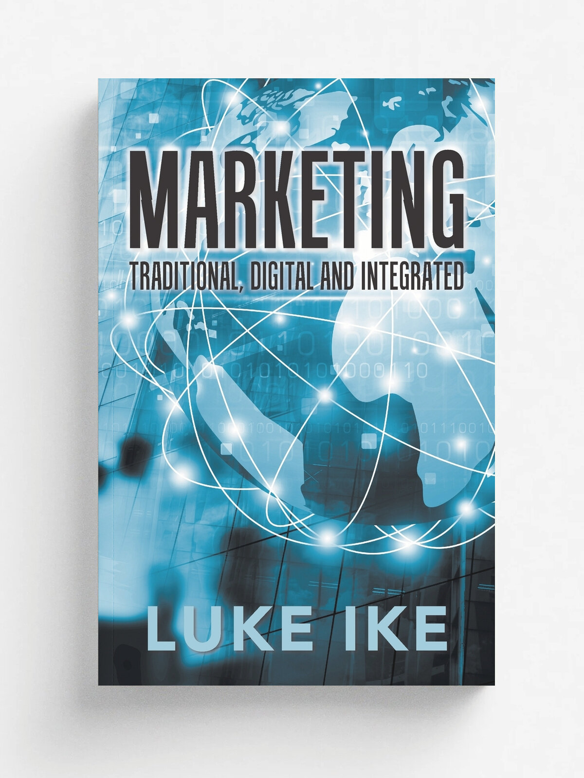 Marketing. Traditional, Digital and Integrated