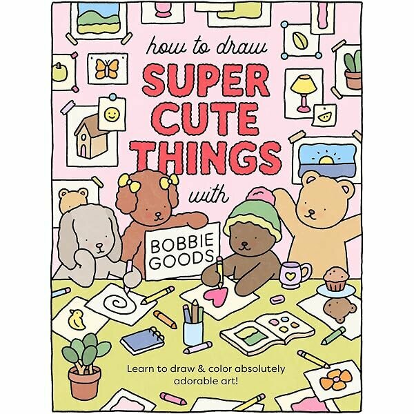 How to Draw Super Cute Things with Bobbie Goods: Learn to draw & color absolutely adorable art! (101 Things to Draw, 3)，Reprinted paperback book