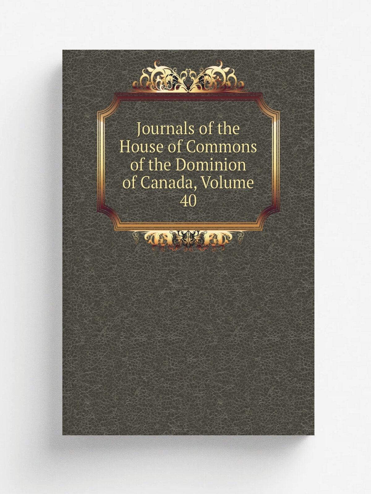 Journals of the House of Commons of the Dominion of Canada, Volume 40