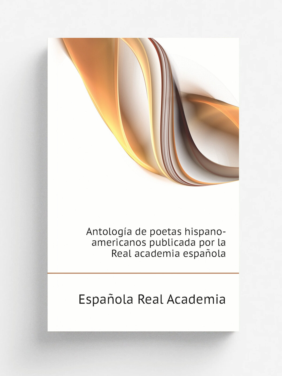 Antolog.a de poetas hispano-americanos publicada por la Real academia espa.ola | Espa.ola Real Academia | Репринт