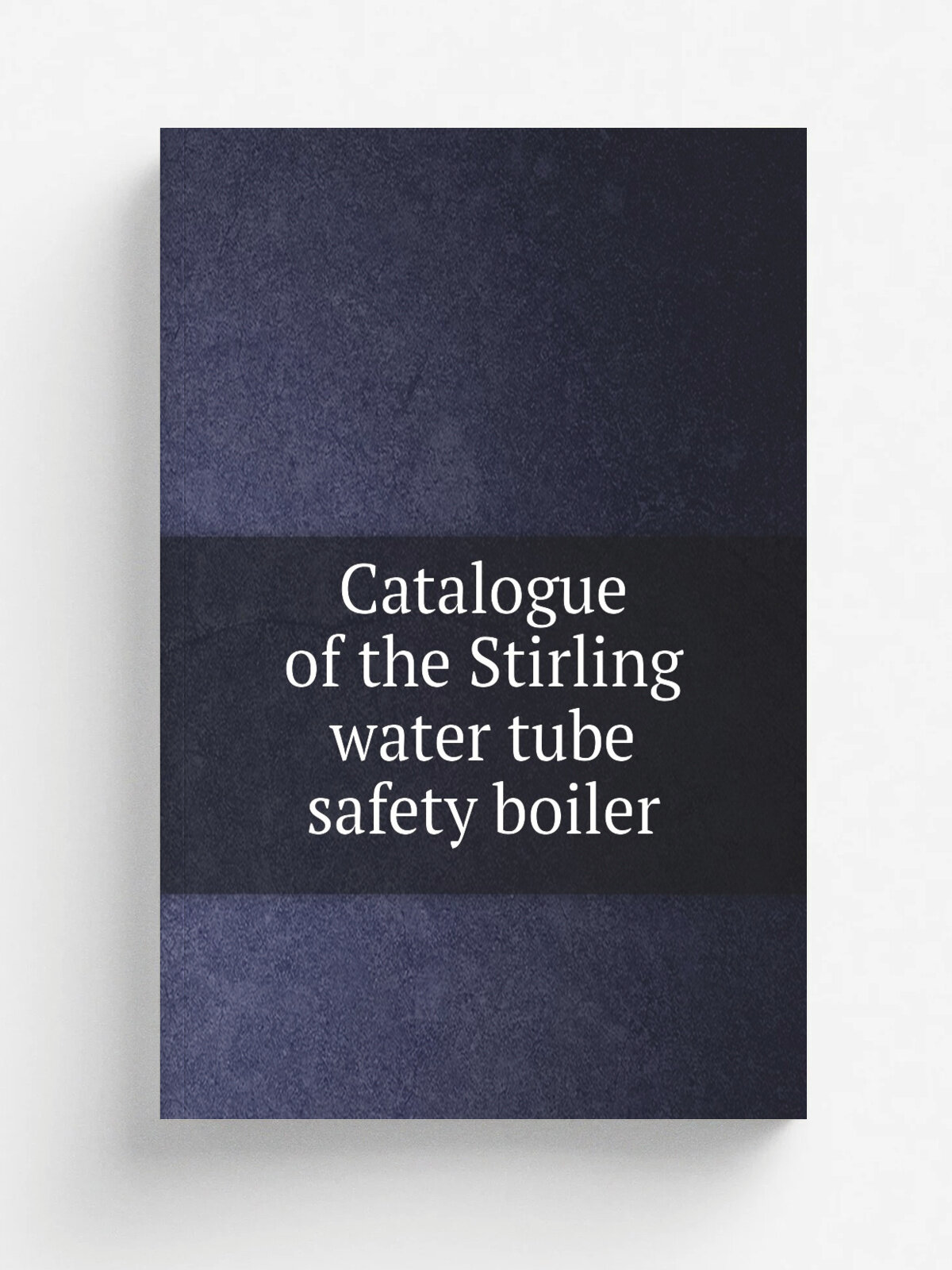 Catalogue of the Stirling water tube safety boiler