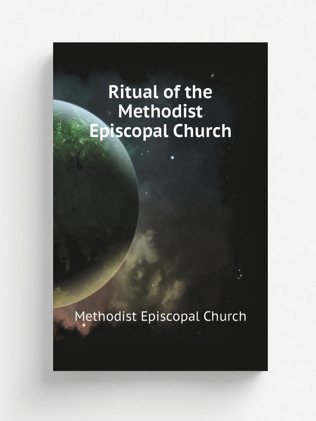 Ritual of the Methodist Episcopal Church | Methodist Episcopal Church | Репринт