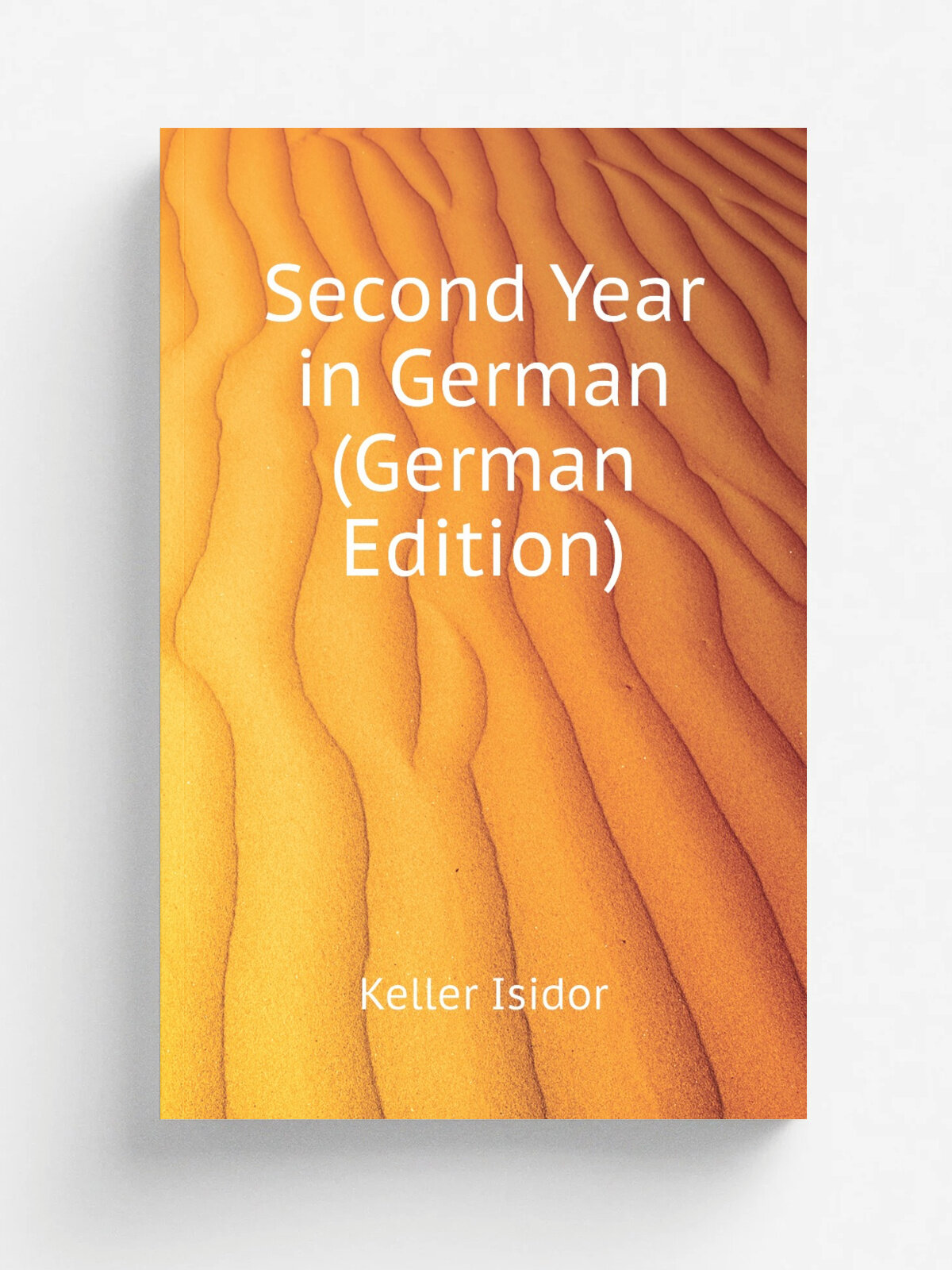 Second Year in German (German Edition) | Keller Isidor | Репринт