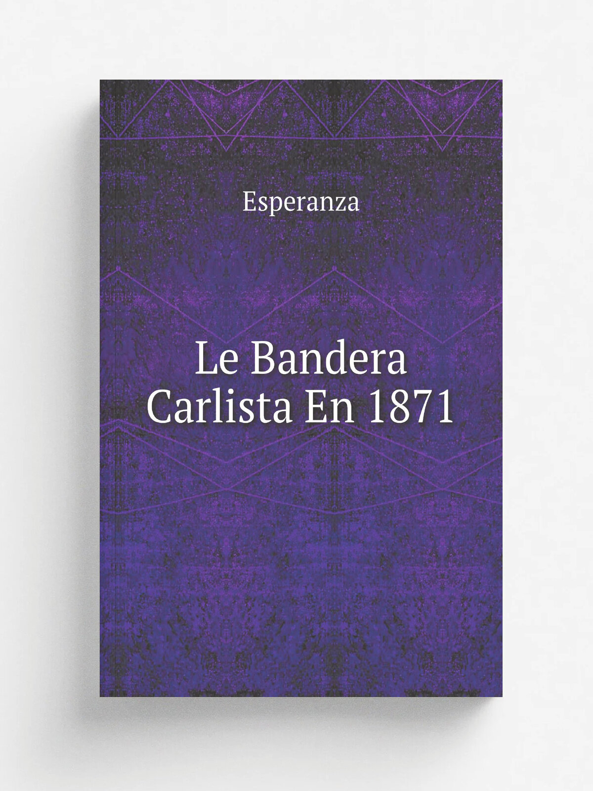 Le Bandera Carlista En 1871