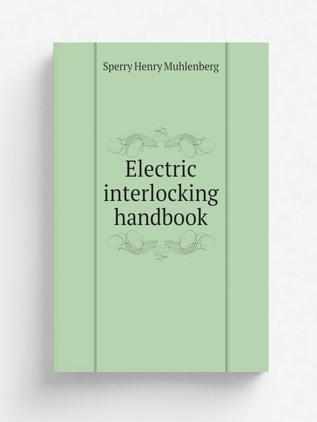 Electric interlocking handbook | Sperry Henry Muhlenberg | Репринт