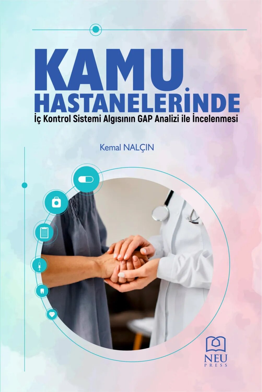 KAMU HASTANELERİNDE İÇ KONTROL SİSTEMİ ALGISININ GAP ANALİZİ İLE İNCELENMESİ [Цифровая книга]