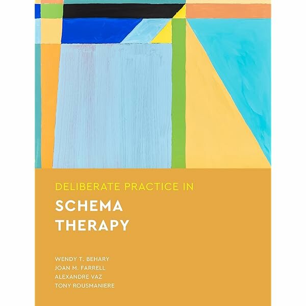Deliberate Practice in Schema Therapy (Essentials of Deliberate Practice Series)，Reprinted paperback book