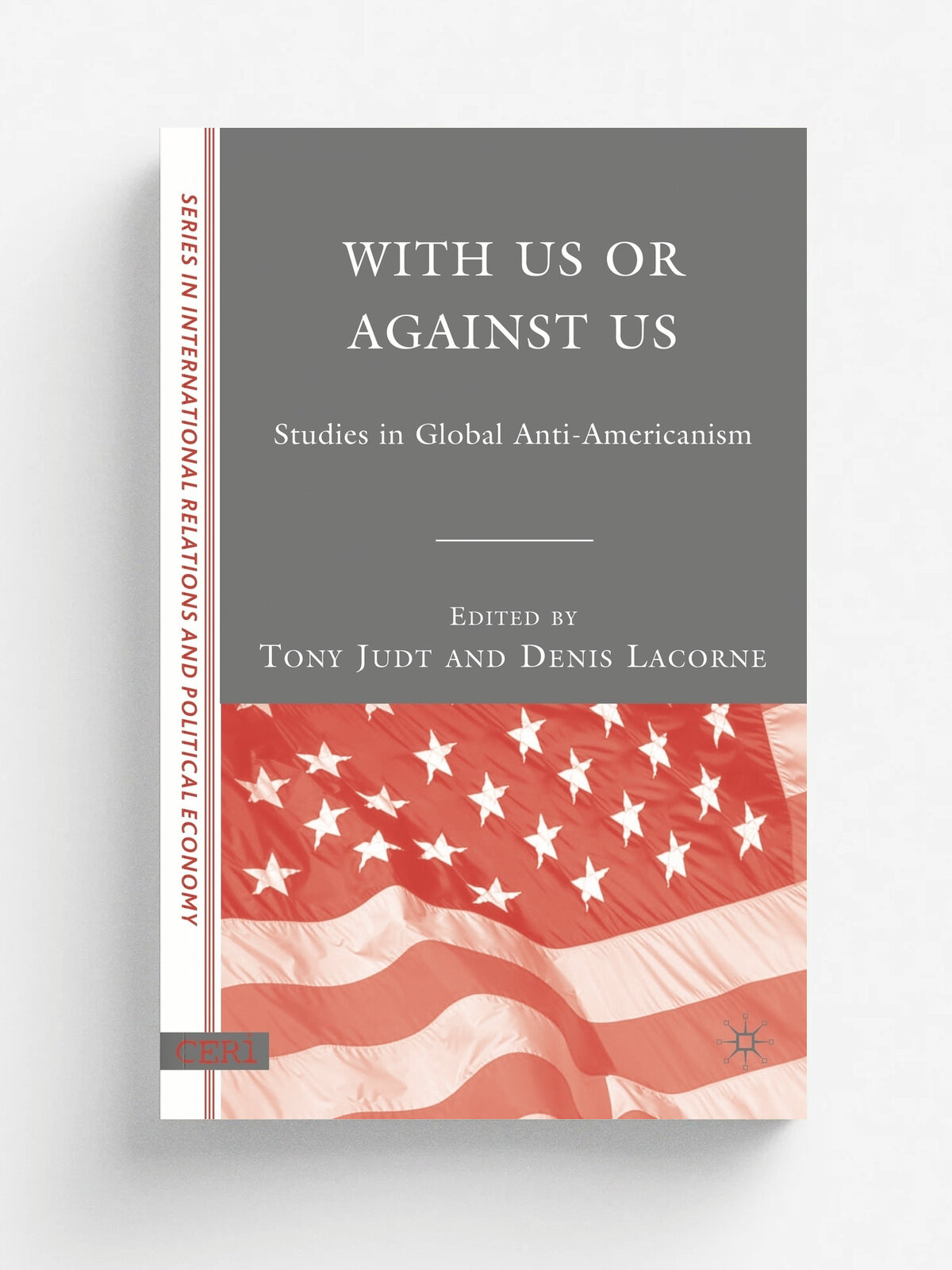 With Us or Against Us. Studies in Global Anti-Americanism