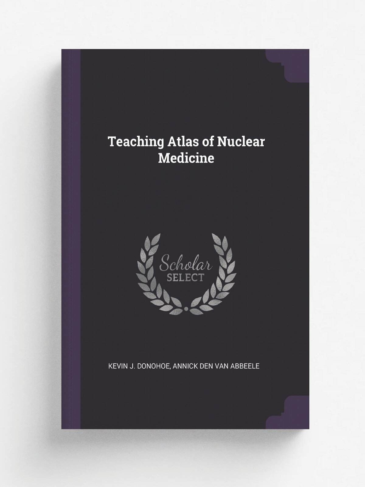 Teaching Atlas of Nuclear Medicine