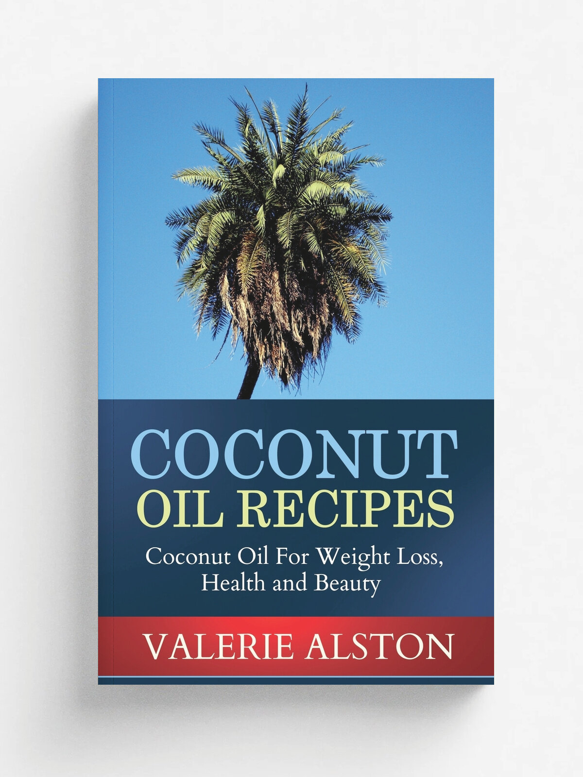 Coconut Oil Recipes. Coconut Oil for Weight Loss, Health and Beauty