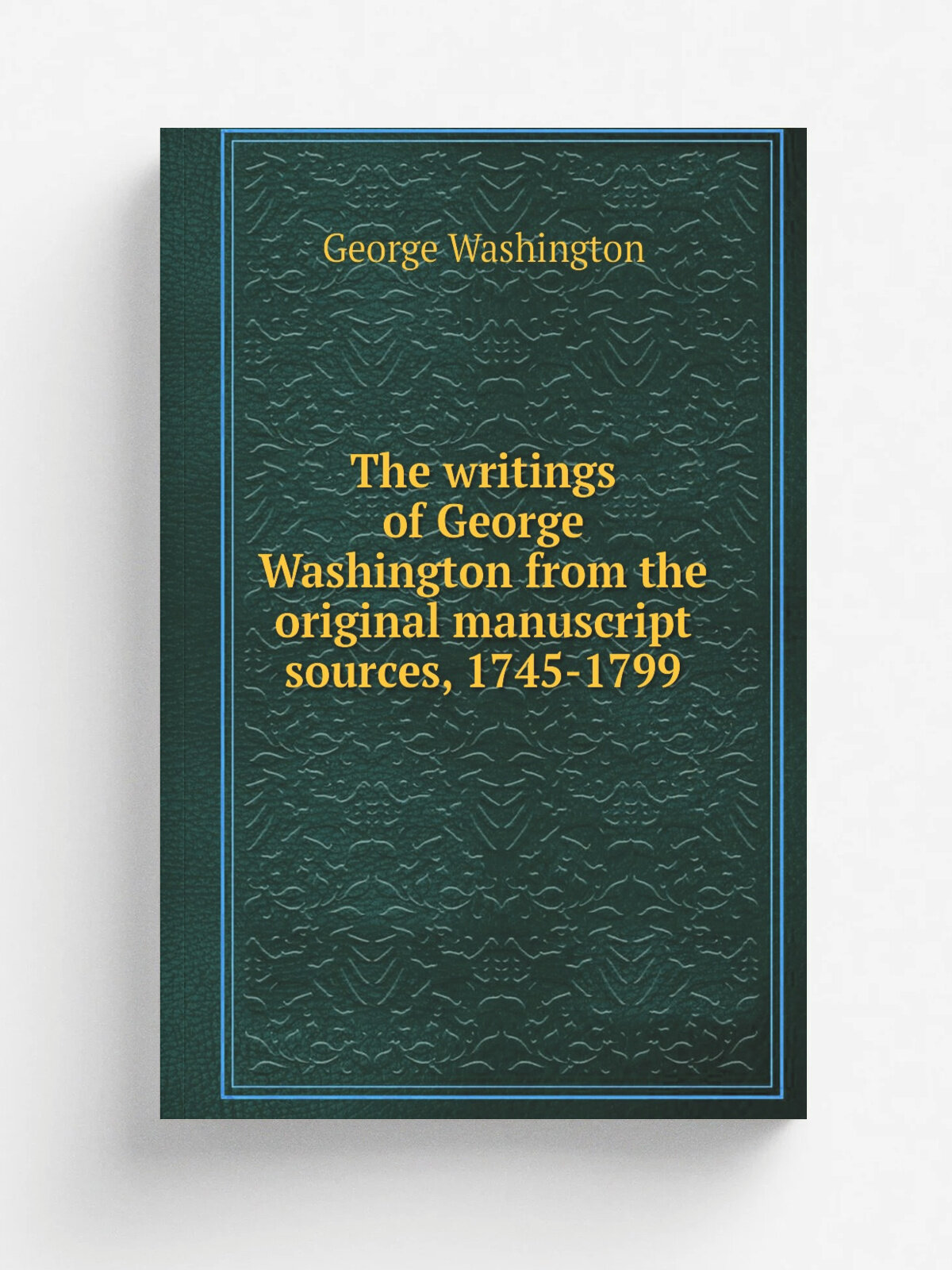 The writings of George Washington from the original manuscript sources, 1745-1799 | George Washington | 1931 | Washington, U.S. Govt. Print. off | Ре…