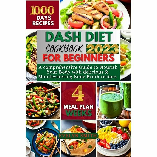 DASH DIET COOKBOOK FOR BEGINNERS 2023: Transform Your Health in 100 Days: The Essential Guide to Low-Sodium Recipes for High Blood Pressure Management, Weight Loss, and Beyond，Reprinted paperback book