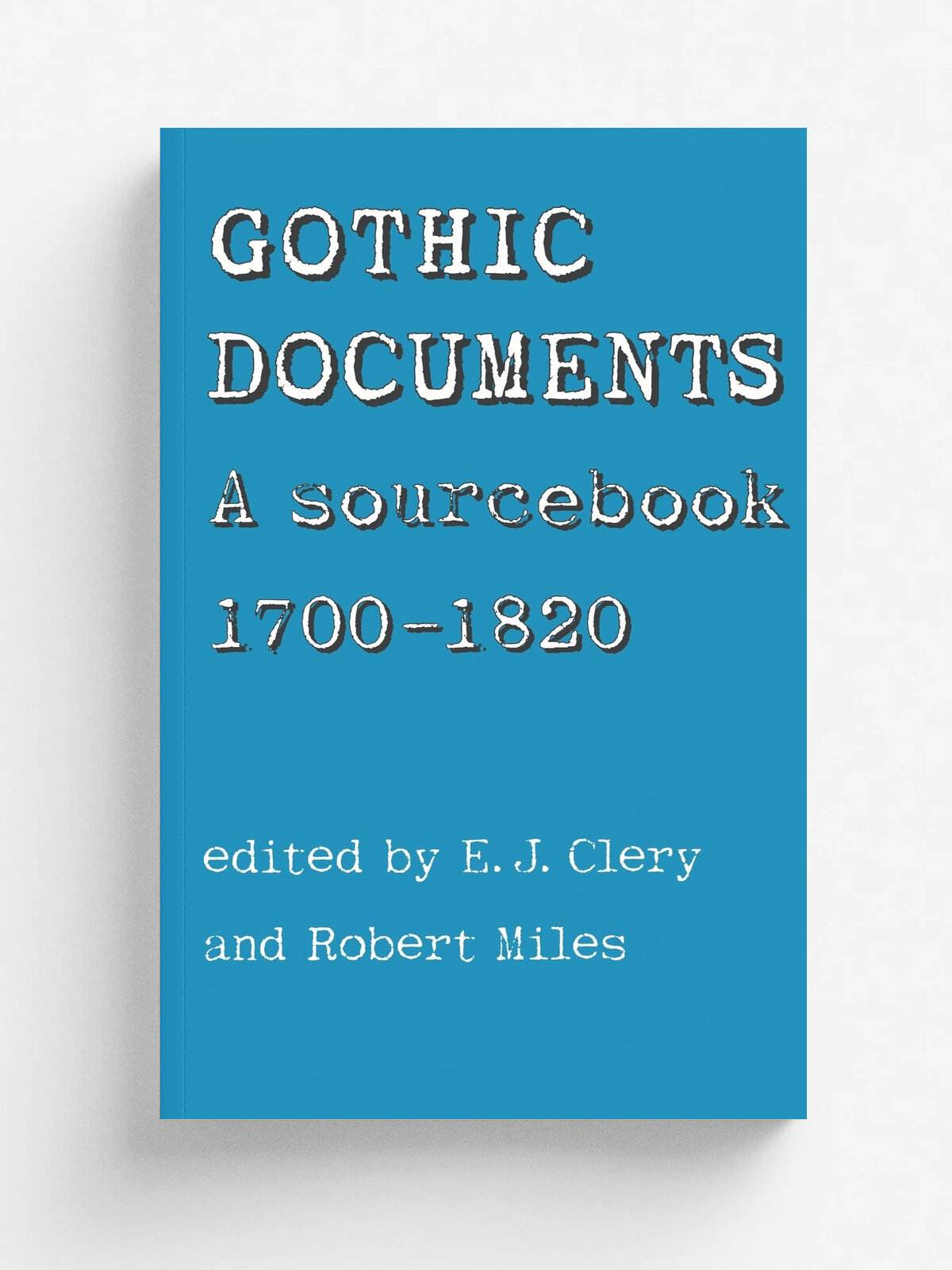 Gothic Documents. A Sourcebook 1700-18