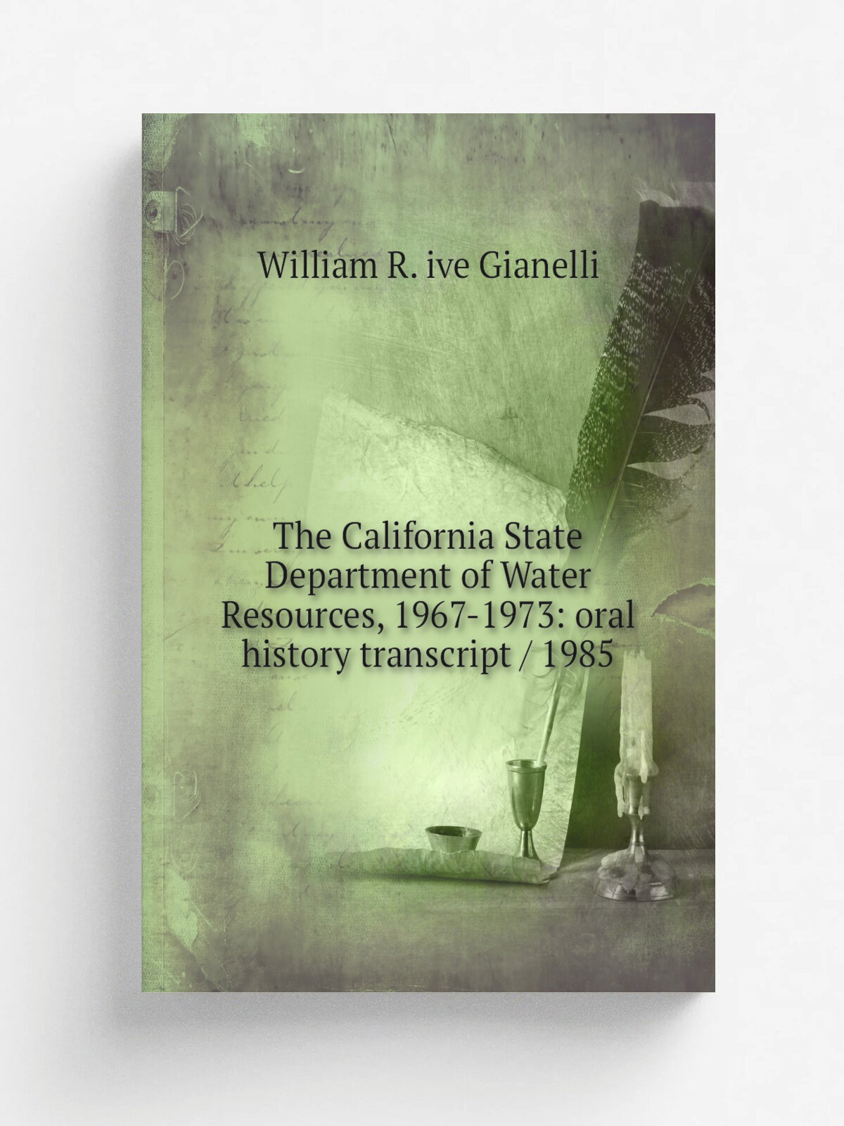 The California State Department of Water Resources, 1967-1973: oral history transcript / 1985