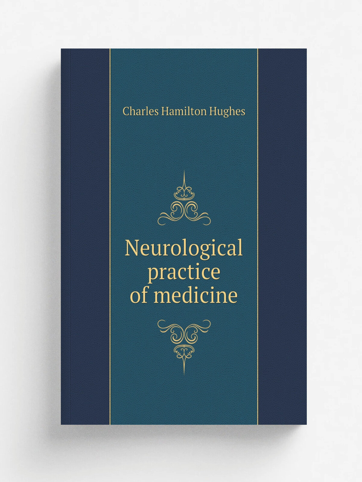 Neurological practice of medicine | Charles Hamilton Hughes | 1903 | . St. Louis. | Репринт
