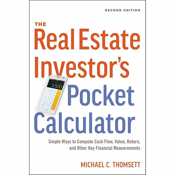 The Real Estate Investor's Pocket Calculator: Simple Ways to Compute Cash Flow, Value, Return, and Other Key Financial Measurements，Reprinted paperback book