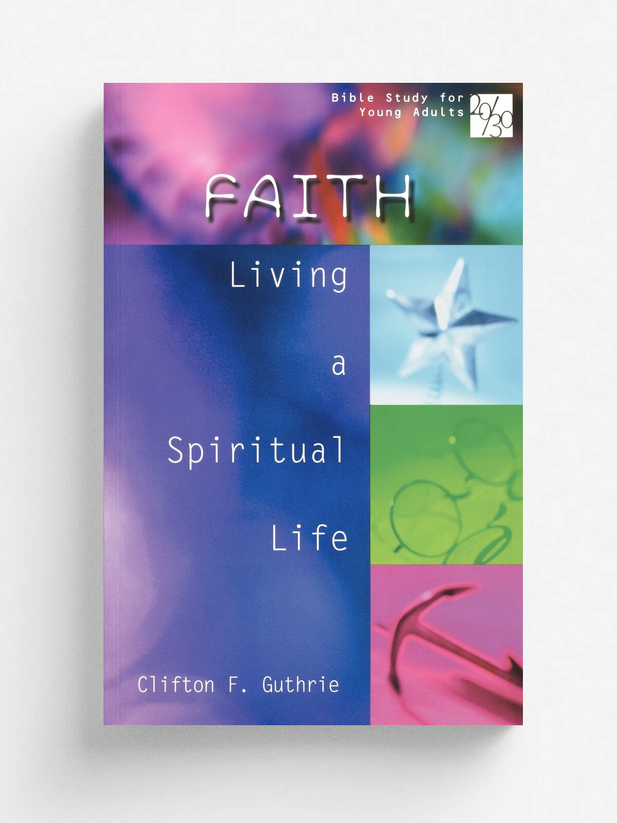 20/30 Bible Study for Young Adults Faith. Living a Spiritual Life