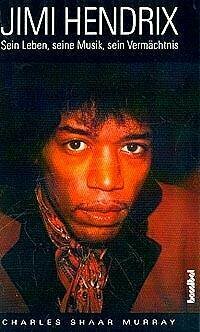 Jimi Hendrix Sein Leben, seine Musik, sein Vermachtnis (Мюррей Ч. Джимми Хендрикс) (на нем. яз.)