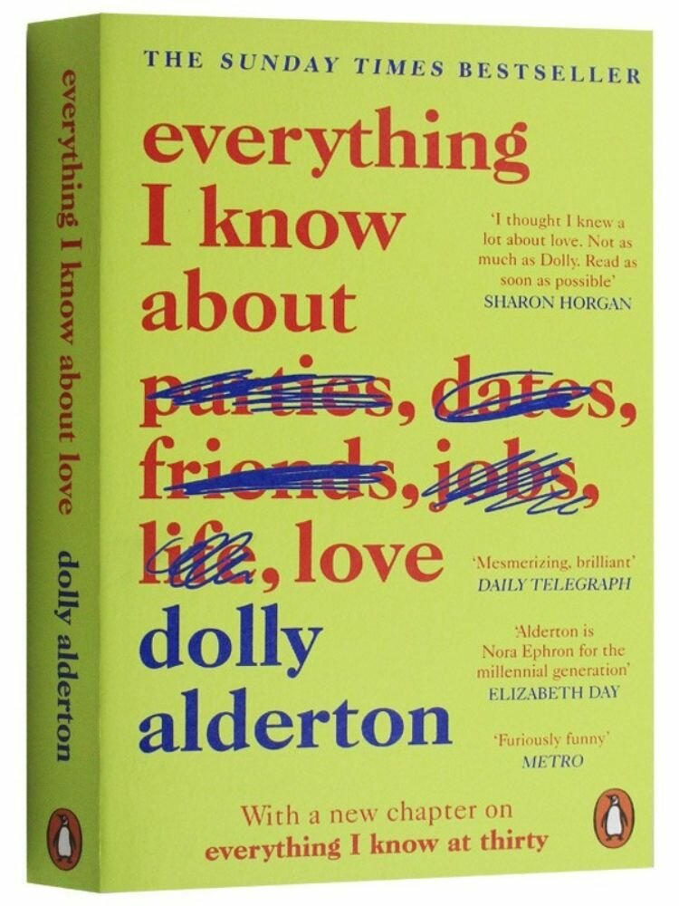Everything I Know About Love Dolly Alderton - Dolly Alderton Dolly Alderton