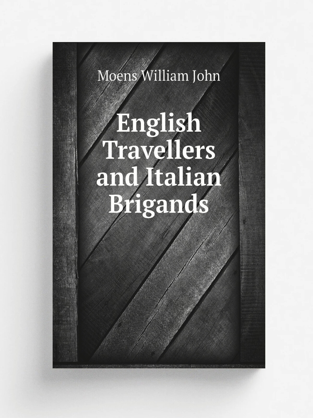 English Travellers and Italian Brigands | Moens William John | Репринт