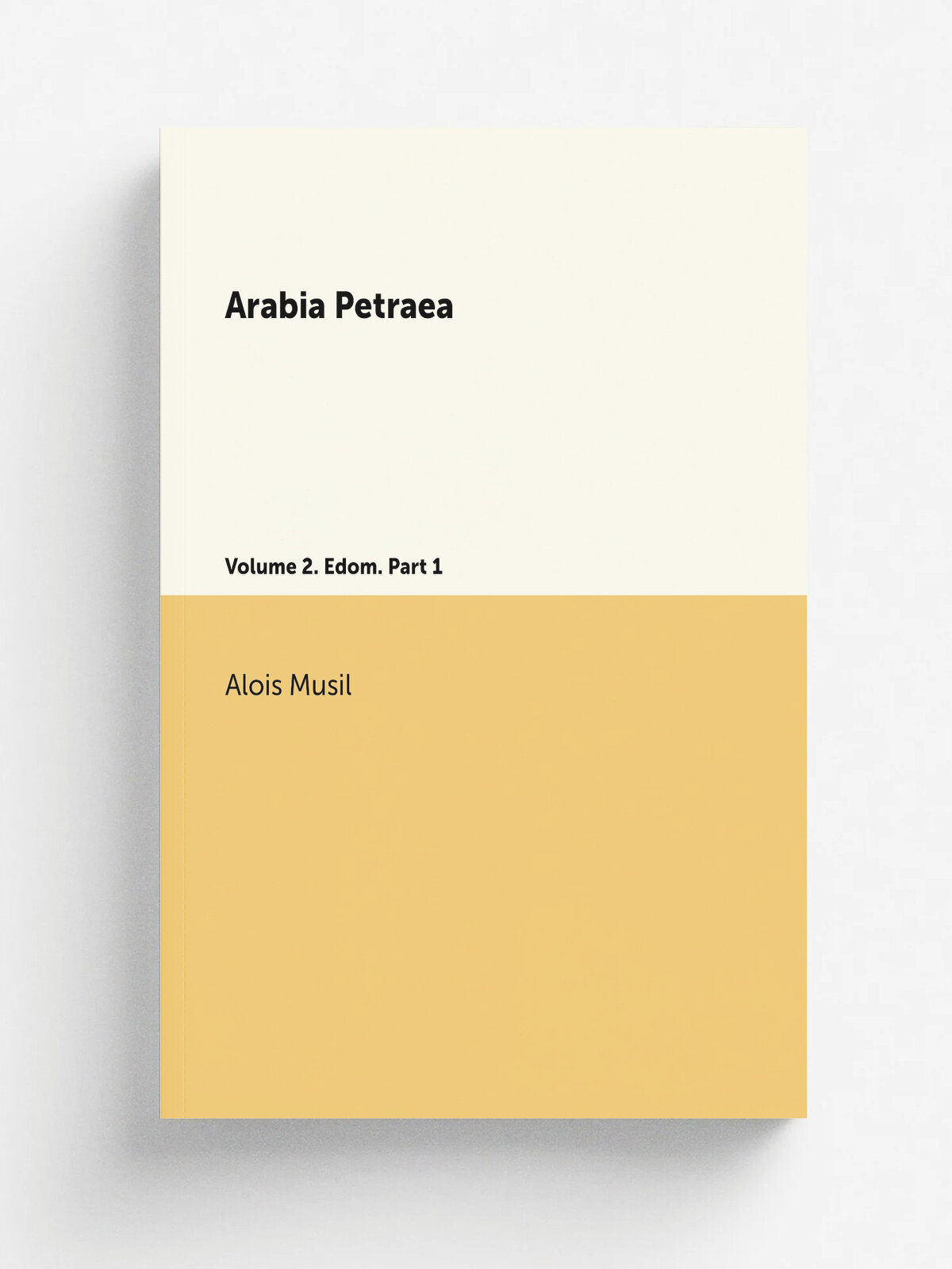 Arabia Petraea. Volume 2. Edom. Part 1 | Alois Musil | 1907 | Wien | Репринт