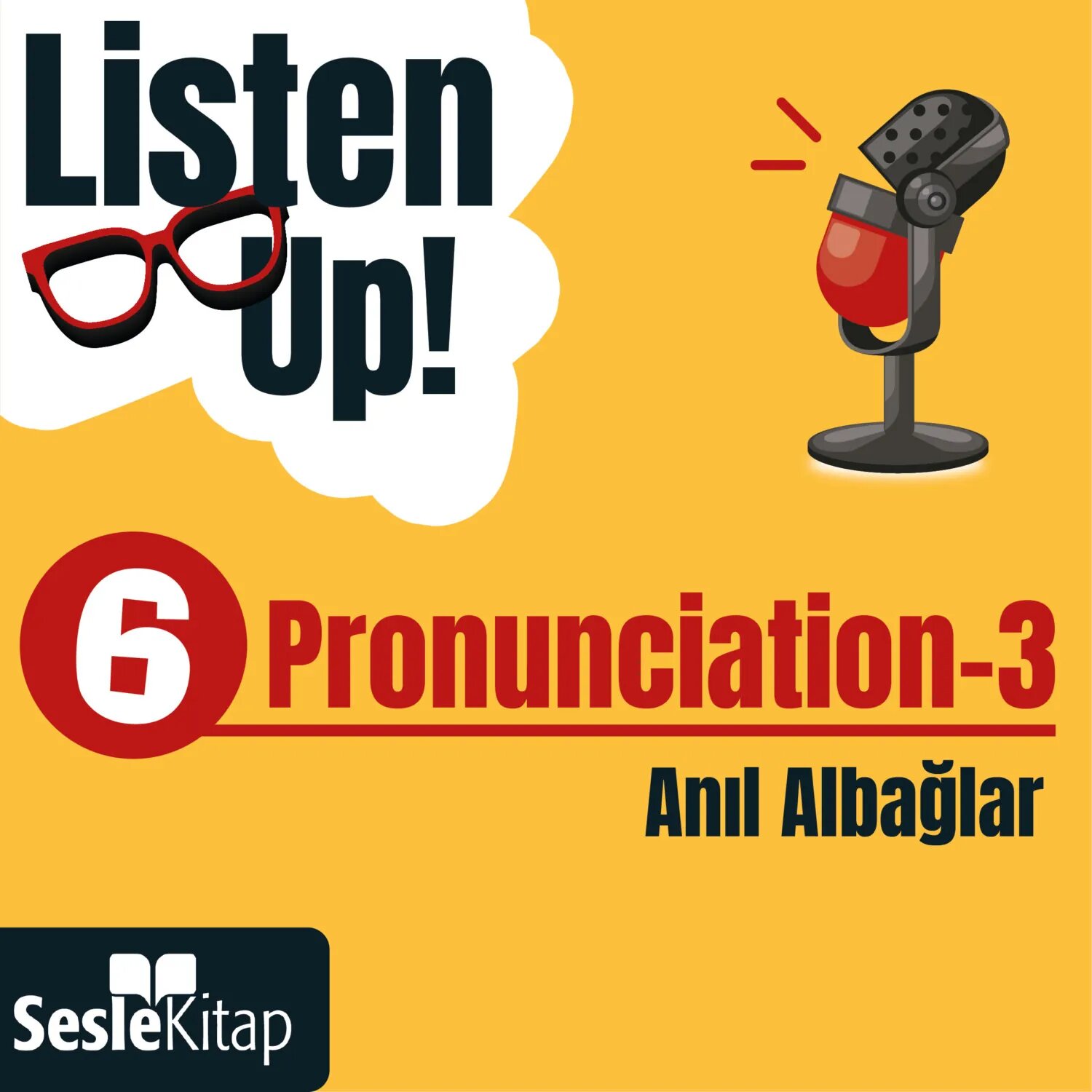 Listen Up! 6. Bölüm: Pronunciation 3 [Аудиокнига]
