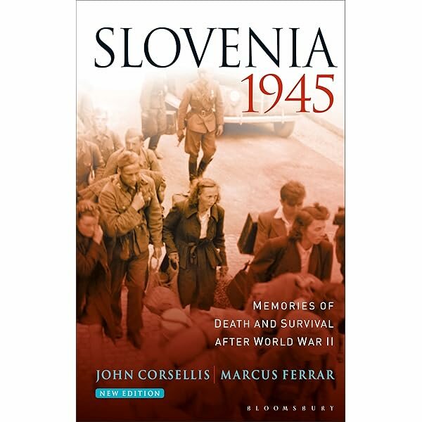 Slovenia 1945: Memories of Death and Survival After World War II (Bloomsbury Ethics, 6)，Reprinted paperback book