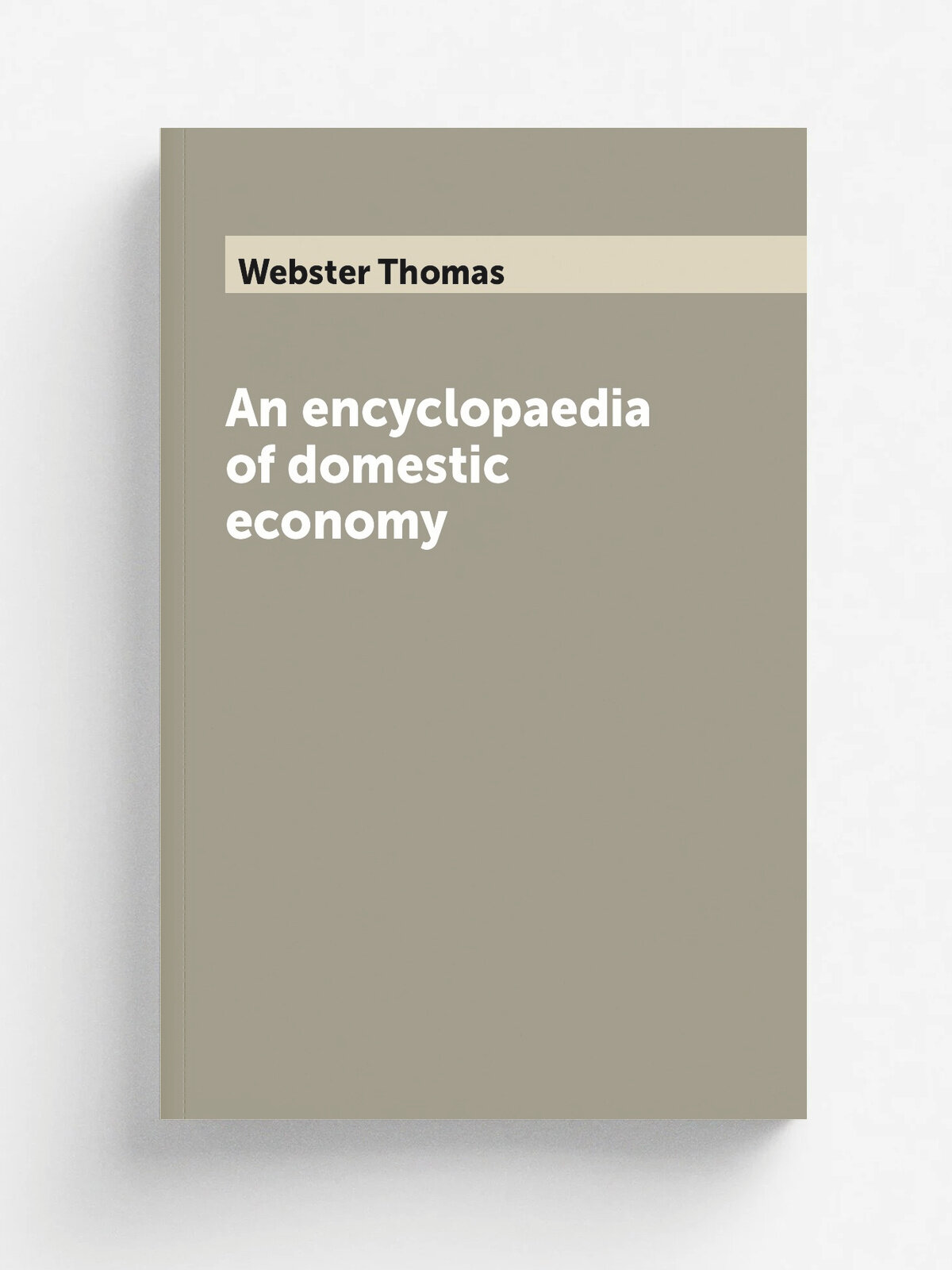 An encyclopaedia of domestic economy
