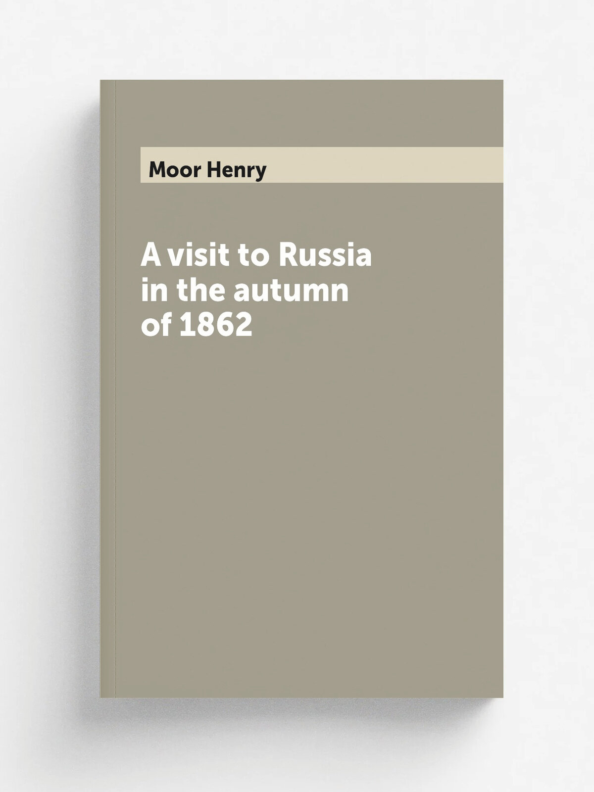 A visit to Russia in the autumn of 1862