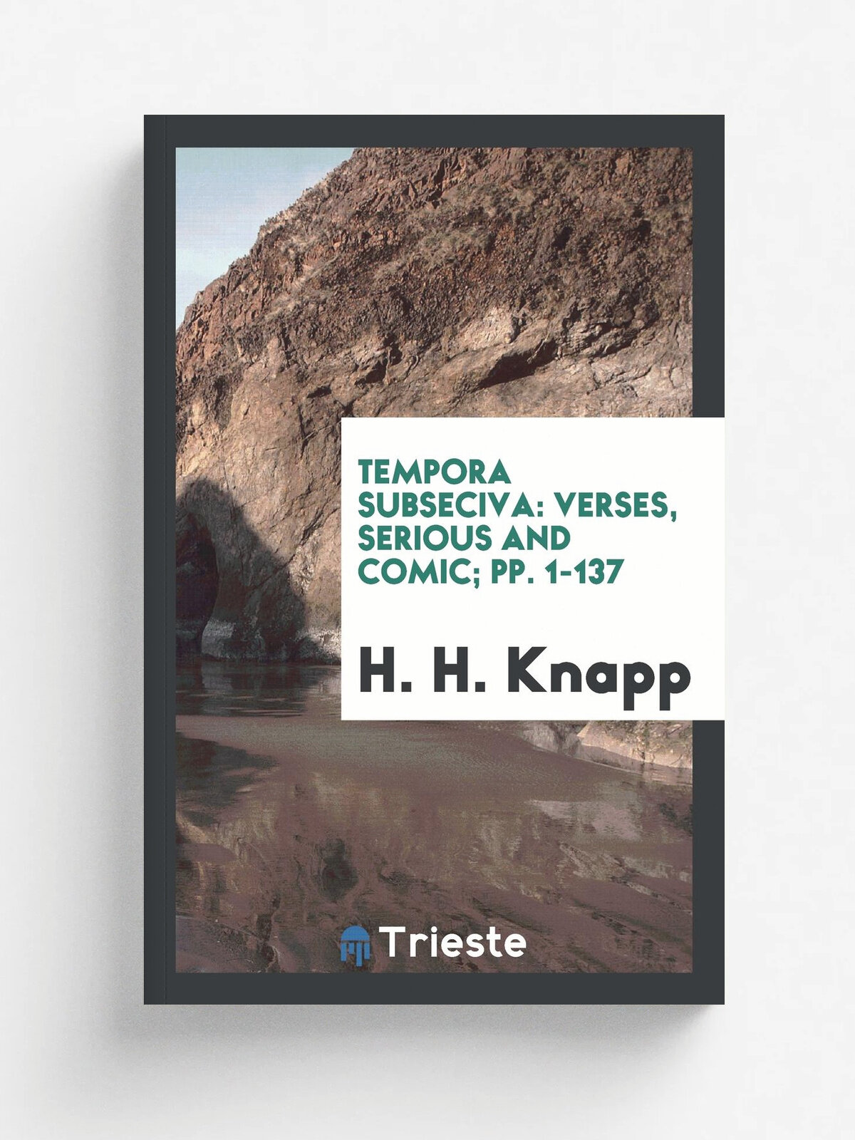 Tempora Subseciva. Verses, Serious and Comic