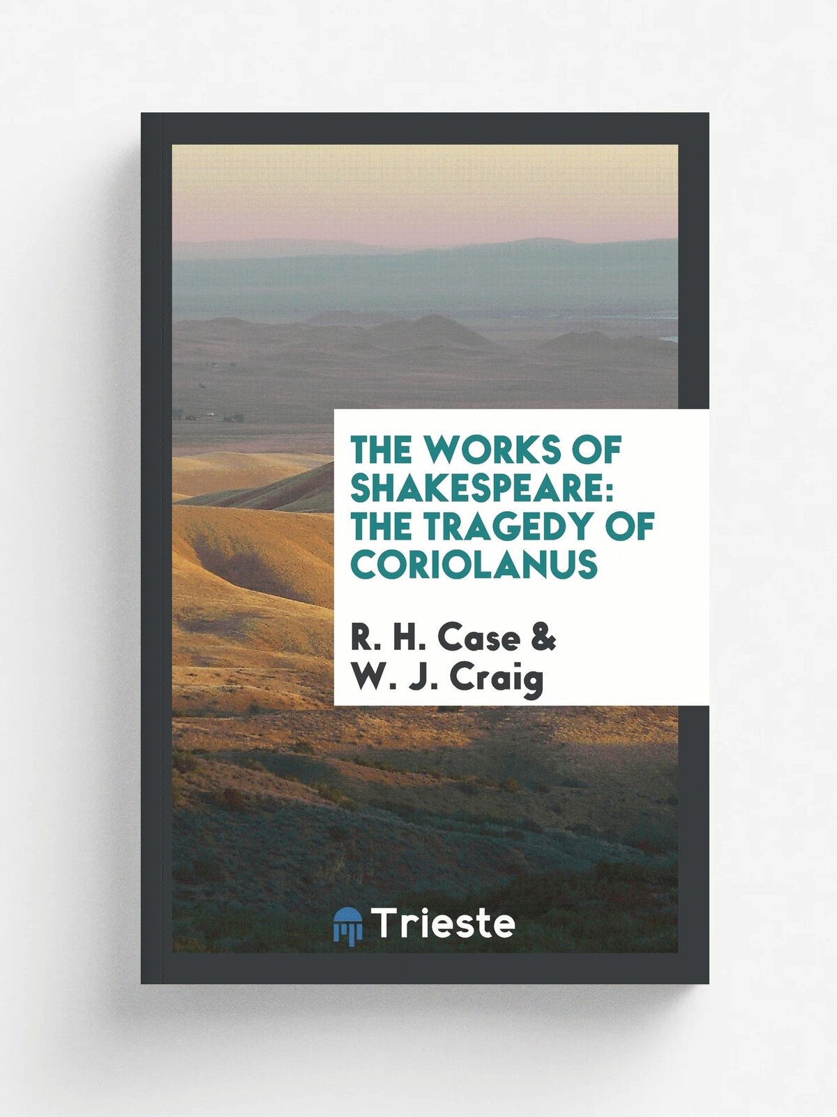 The works of Shakespeare. The tragedy of Coriolanus